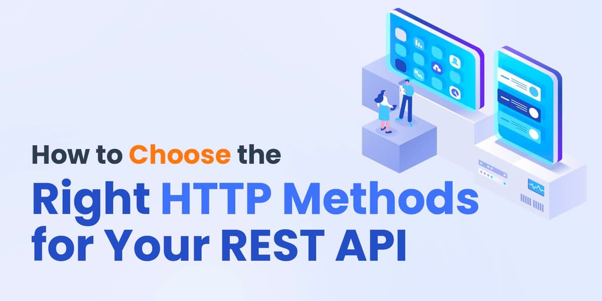 How to Choose the Right HTTP Methods for Your REST API - Treblle
