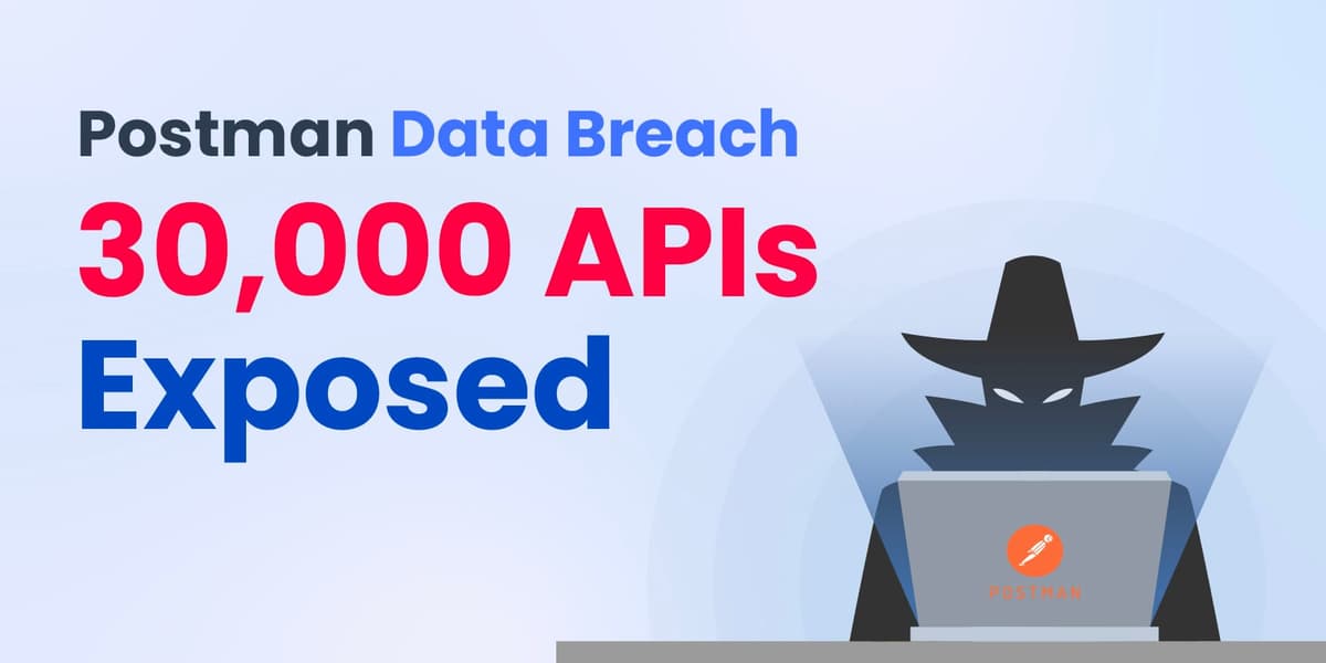 30,000 APIs Exposed: Lessons from the Postman Data Breach - Treblle