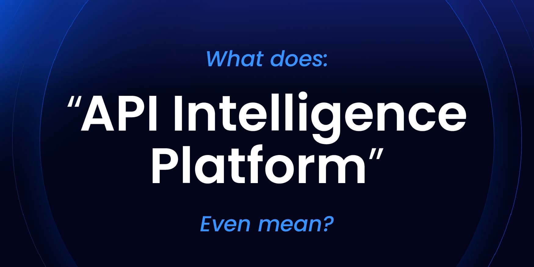 What does "API Intelligence Platform" even mean? - Treblle