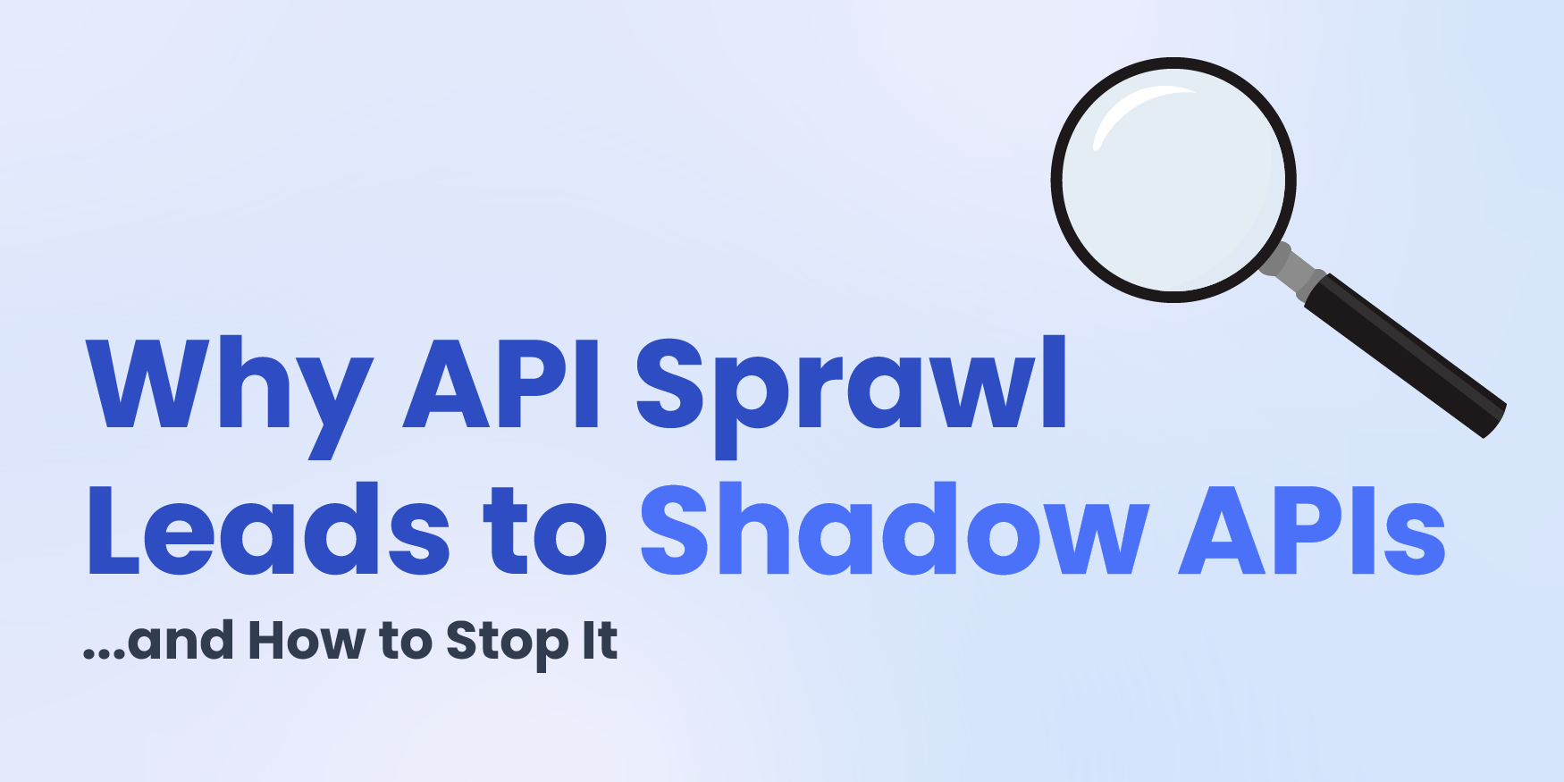 How API Sprawl Creates Shadow APIs (And How to Stop It) - Treblle