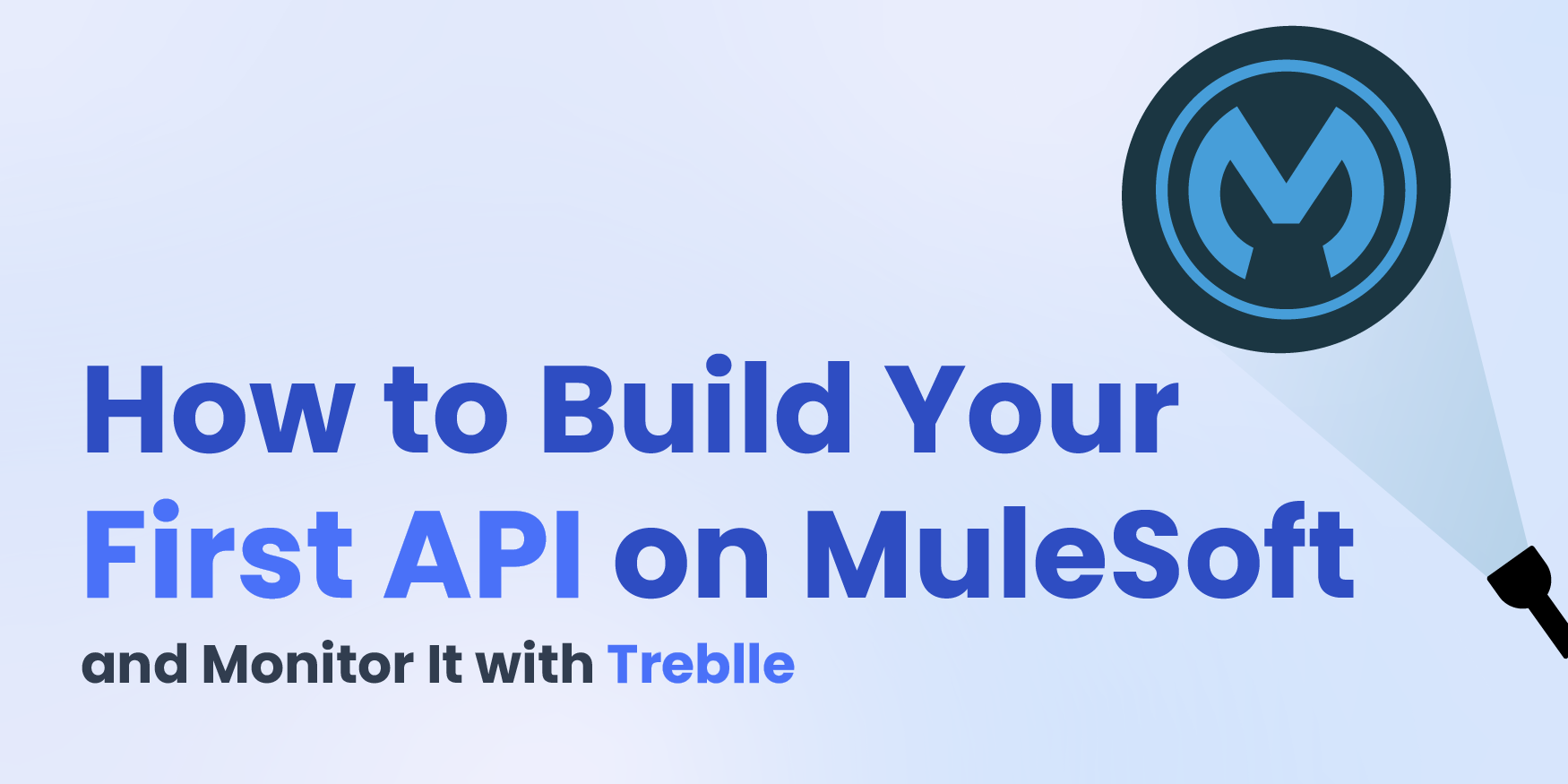 How to Build Your First API on MuleSoft and Monitor It with Treblle - Treblle