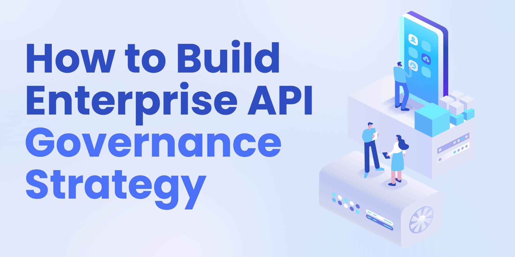 How to Build an Enterprise API Governance Strategy? Complete Guide - Treblle