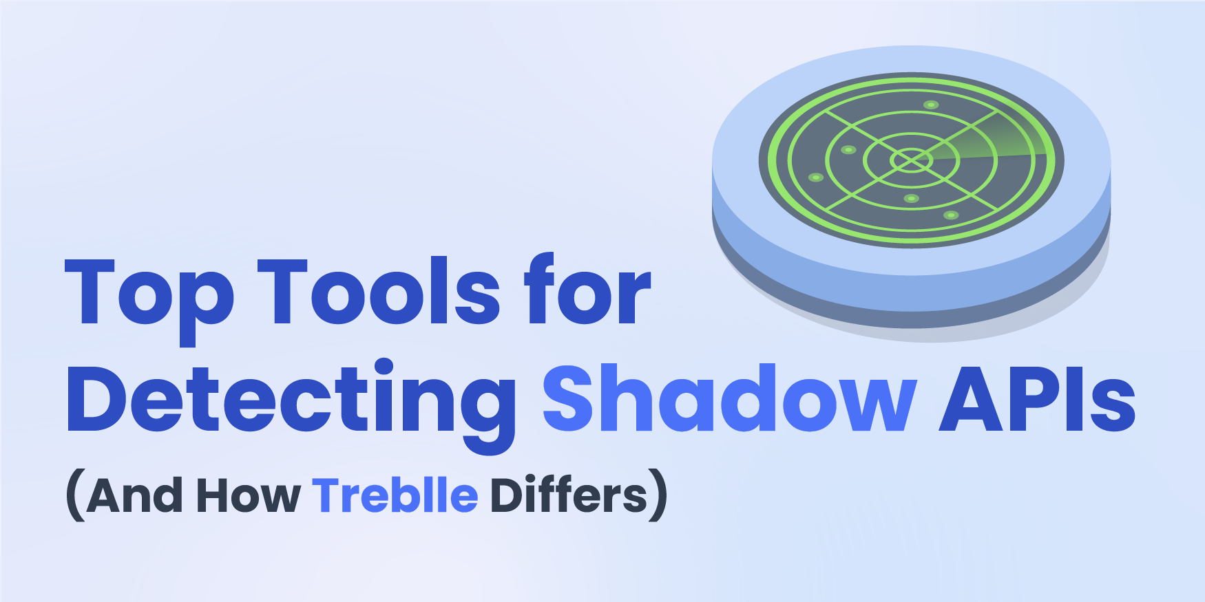 Top Tools for Detecting Shadow APIs - Treblle