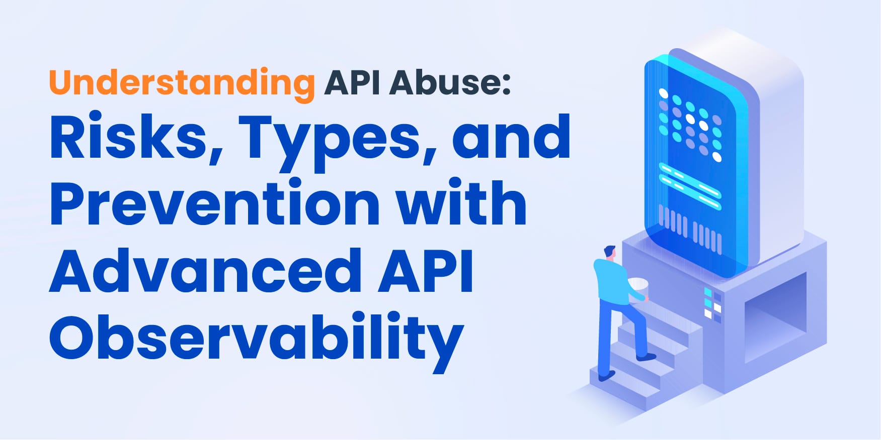 Understanding API Abuse: Risks, Types, and Prevention with Advanced API ...