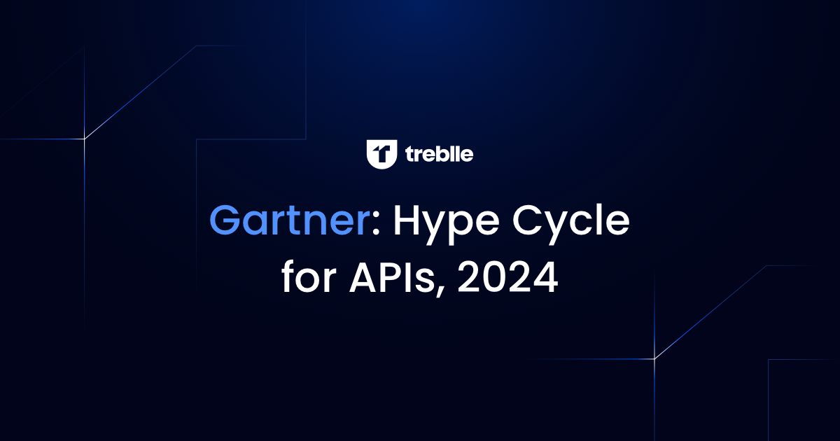 Gartner Hype Cycle for APIs 2024 - Treblle